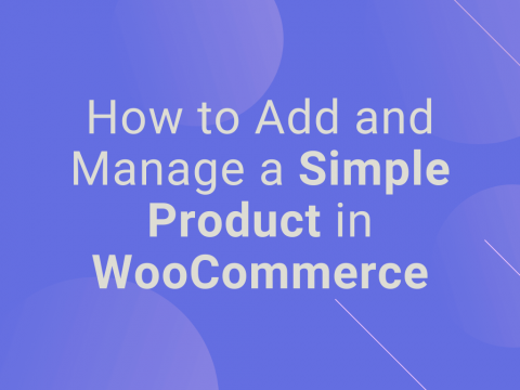 How to Add and Manage a Simple Product in WooCommerce | WP Venus
